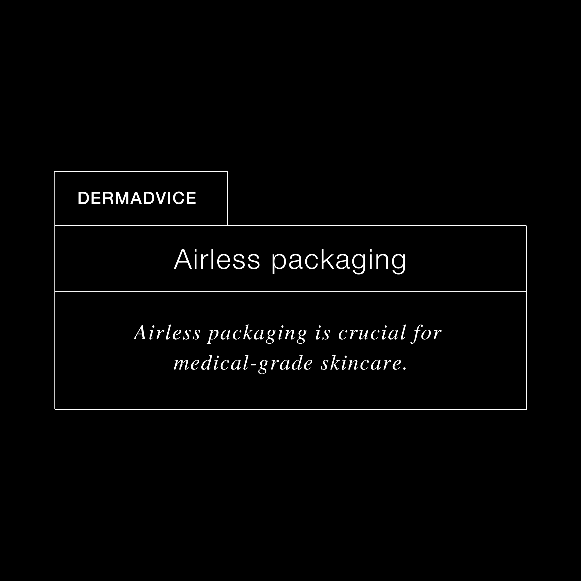 DermAdvice™ | Airless Packaging Technology